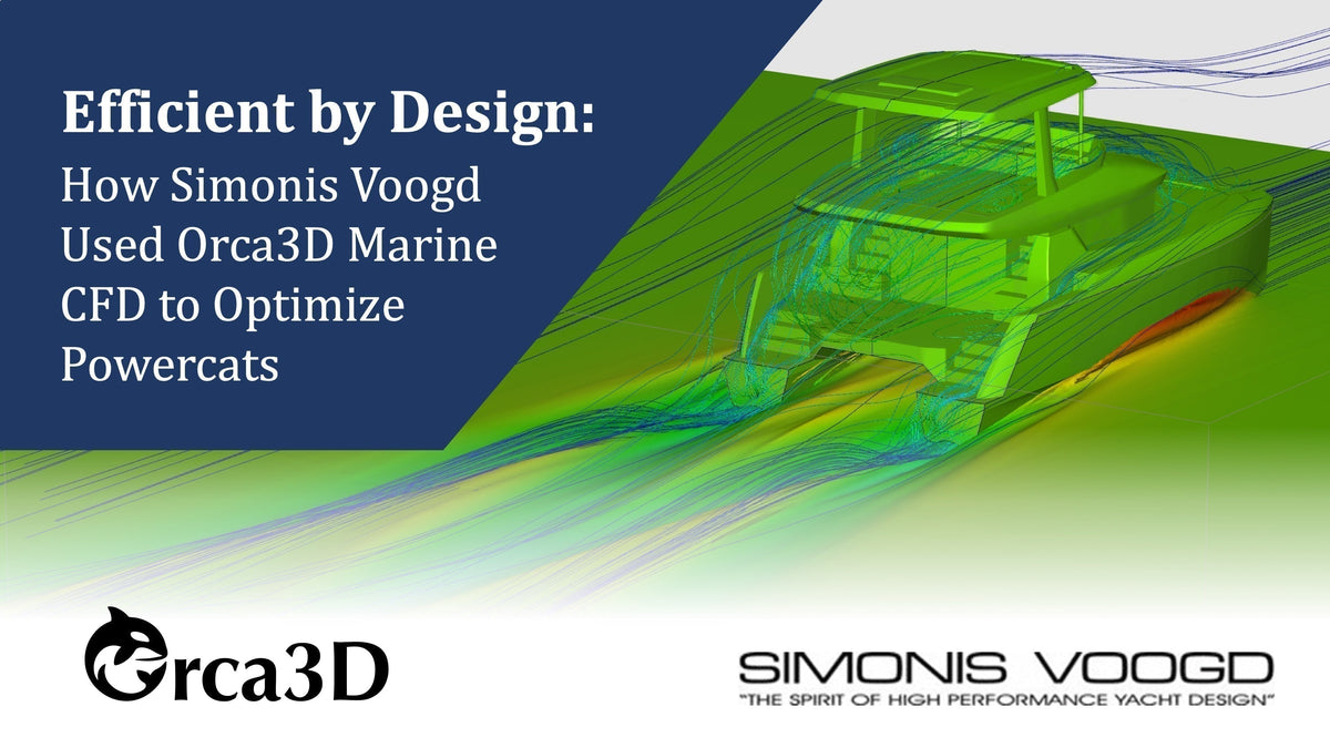 Efficient by Design: How Simonis Voogd Used Orca3D Marine CFD to Optim ...